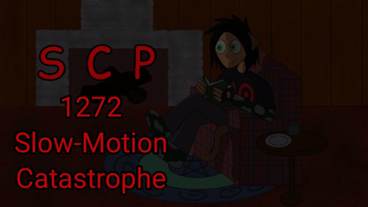Neshae Reads SCP - 1272 Slow Motion Catastrophe - YouTube