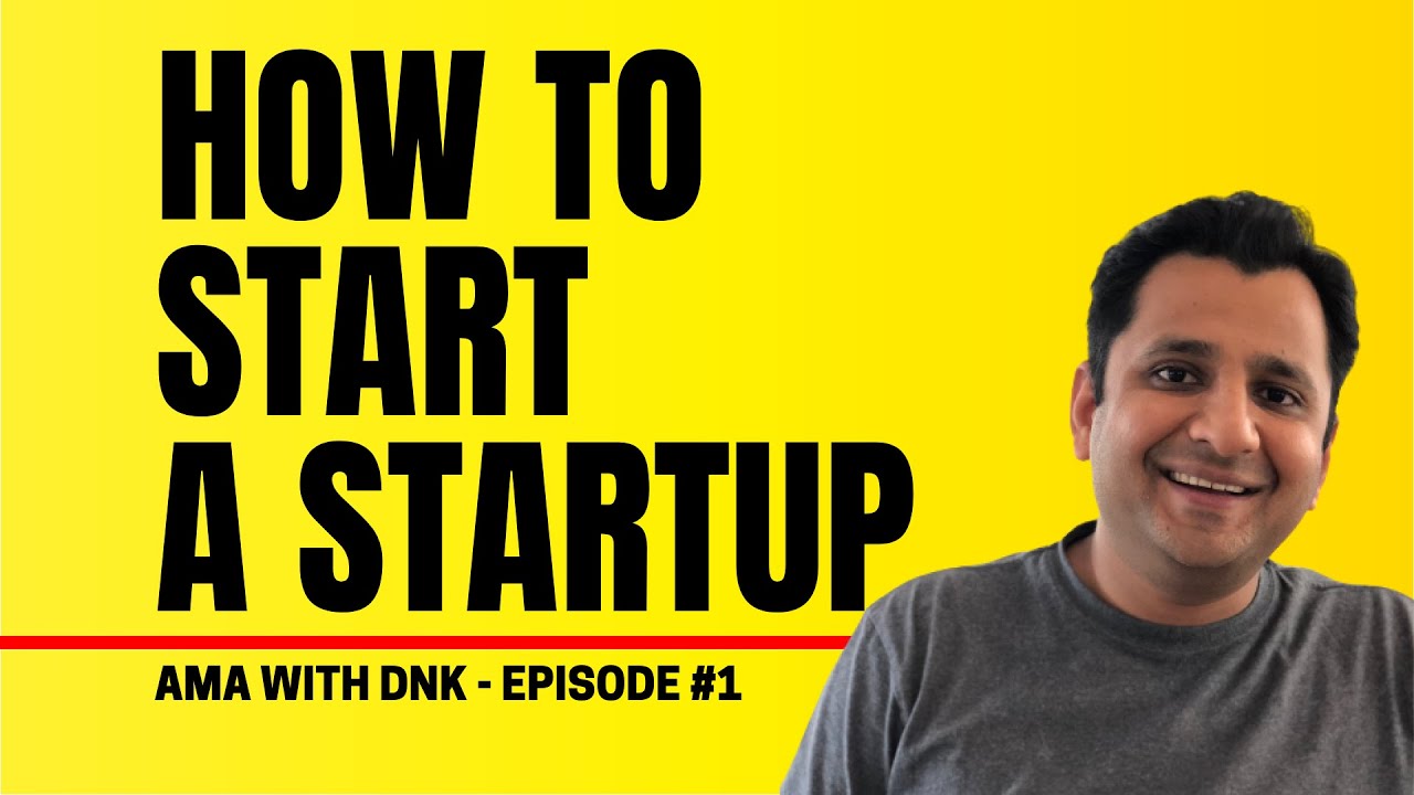 Startup Basics & How to Get Started | AMA with DNK | Episode 1 - YouTube