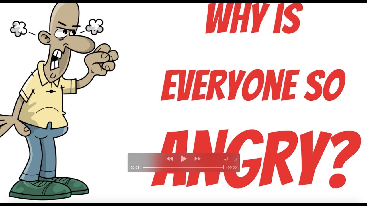 WHY IS EVERYONE SO ANGRY? - YouTube