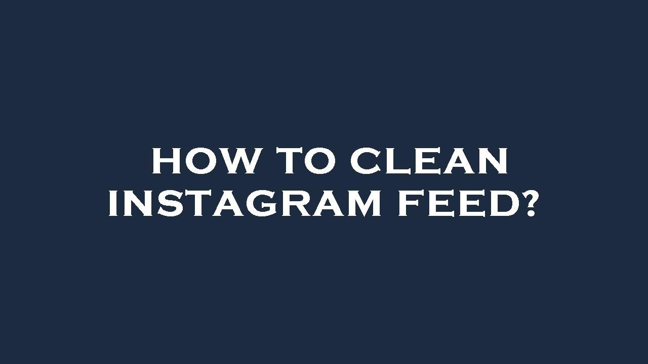 How to clean instagram feed? - YouTube