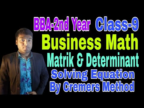 Matrix_Class-9(Solving Equation by Cremer)_Business_Math_BBA_2nd_year_Accounting_&_Management ...
