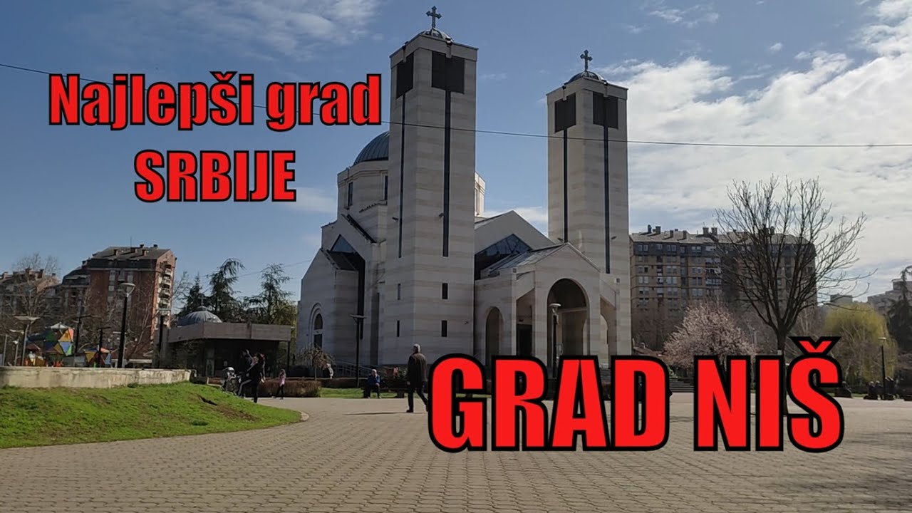 Grad Niš, najlepši grad jugoistočne Srbije - YouTube