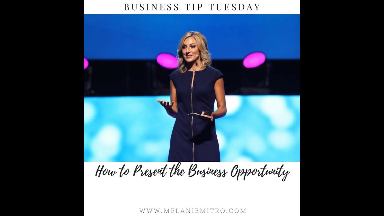 Business Tip Tuesday - How to Present the Business Opportunity - YouTube