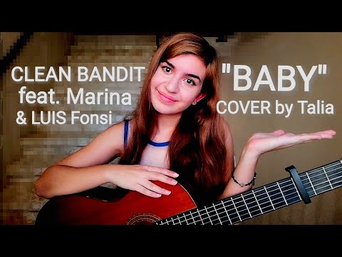 Clean Bandit - Baby feat. Marina & Luis Fonsi | COVER by Talia