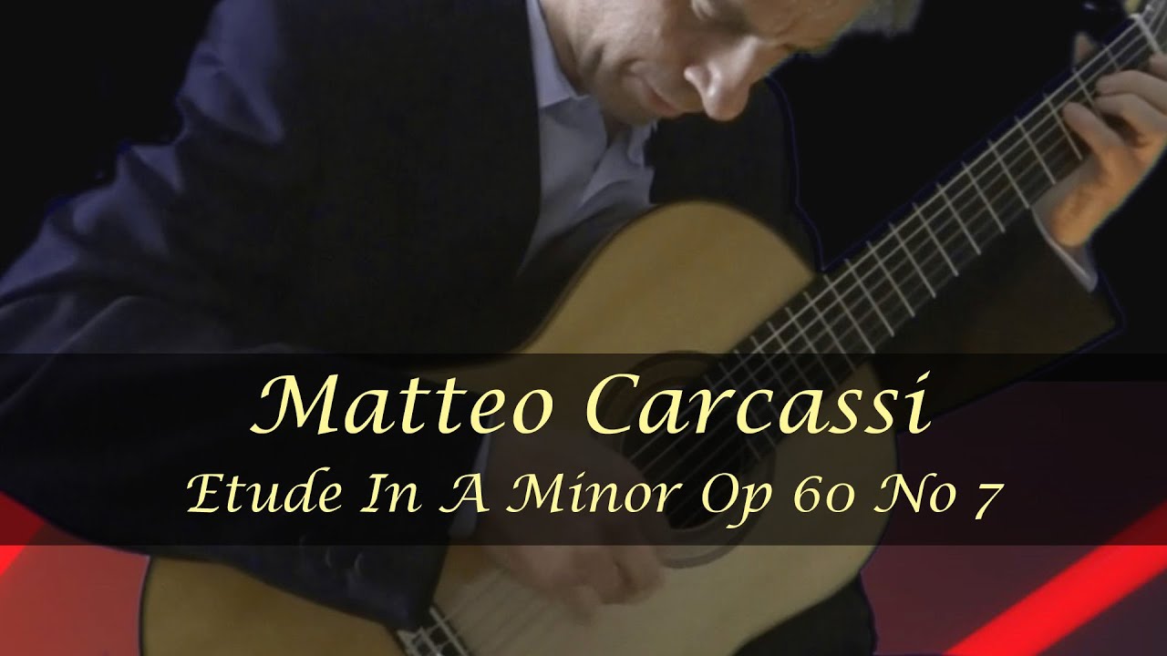 Matteo Carcassi Etude In A Minor - YouTube