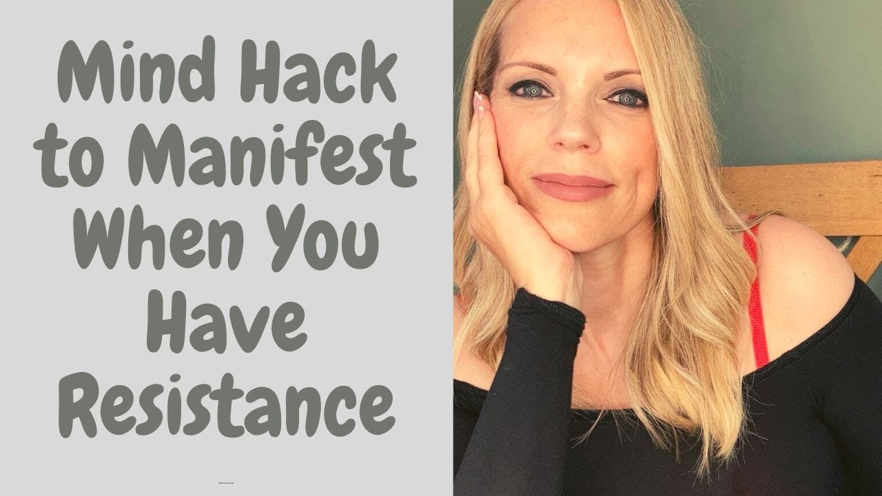 Mind Hack to Manifest Your Desire When There is Resistance | Law of Attraction Motivation - YouTube