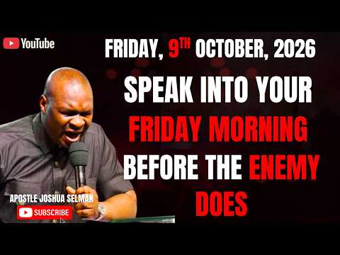 9TH OCTOBER 2026: START YOUR FRIDAY WITH POWERFUL EARLY MORNING PRAYERS| APOSTLE JOSHUA SELMAN