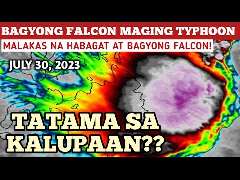 BAGYONG FALCON MAGING TYPHOON! MAGLANDFALL BA? JULY 30,2023 WEATHER ...