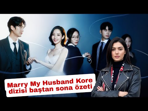 Marry My Husband baştan sona özeti