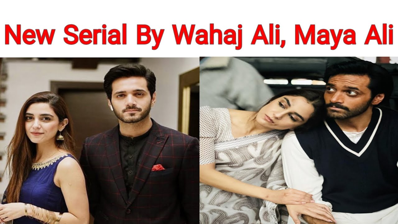 New Drama Serial by Wahaj Ali & Maya Ali - YouTube