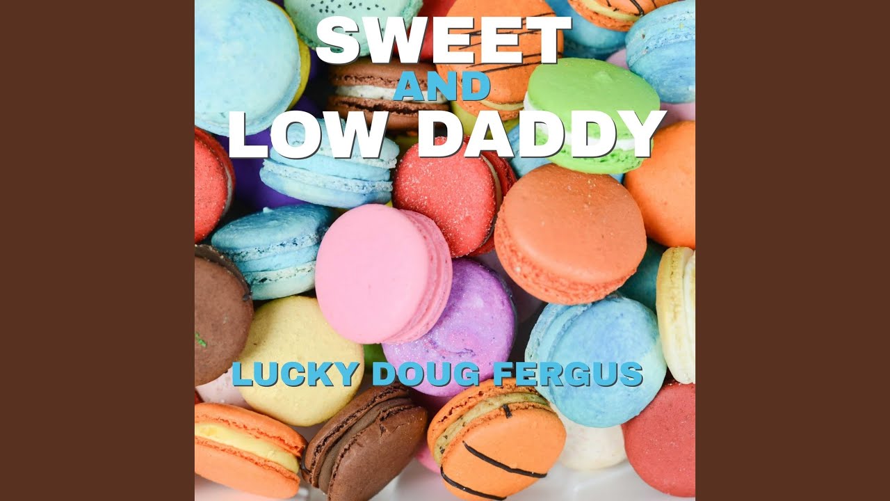 Sweet and Low Daddy - YouTube