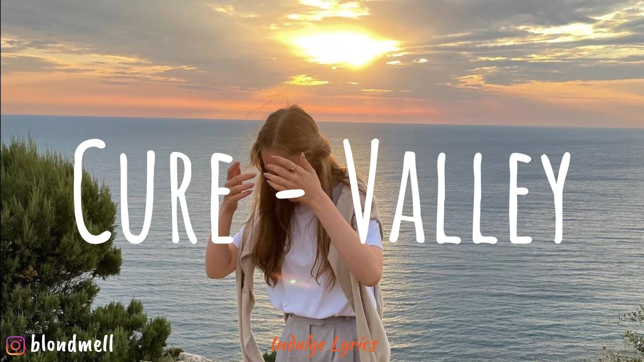 Valley - Cure (Lyric Video) - YouTube