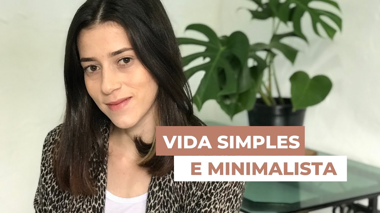 COMO VIVER UMA VIDA SIMPLES ! Ser simples - YouTube