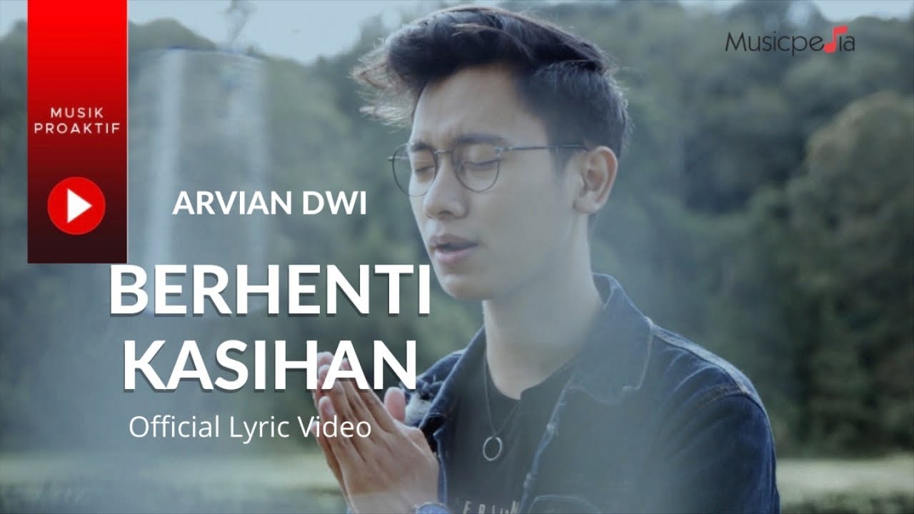Arvian Dwi - Berhenti Kasihan (Official Lyric Video) - YouTube