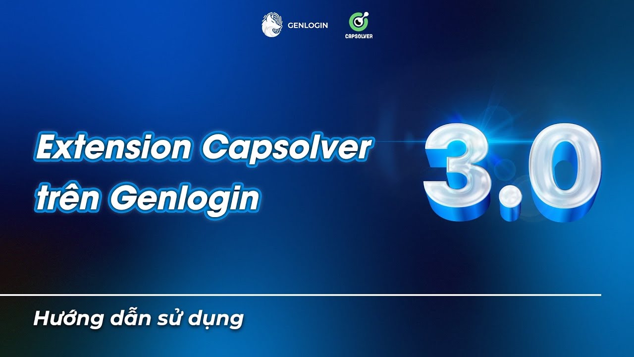 Tích Hợp CapSolver (Extension tự động giải Captcha) với Genlogin - YouTube