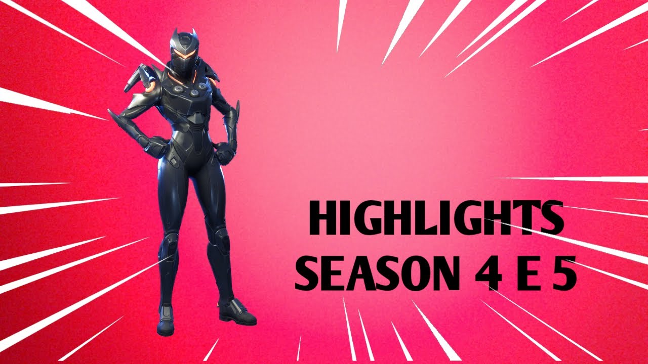 Fortnite HIGHLIGHTS :SEASON 4 E 5 - YouTube