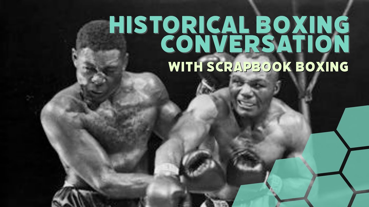 HISTORICAL BOXING CONVERSATIONS WITH SCRAPBOOK BOXING - YouTube