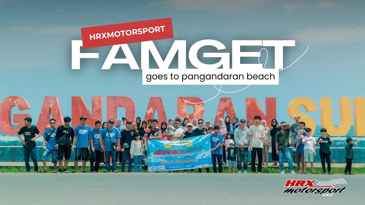 FAMILY GATHERING | KELUARGA BEASAR HRXMOTORSPORT GOES TO PANGANDARAN ...