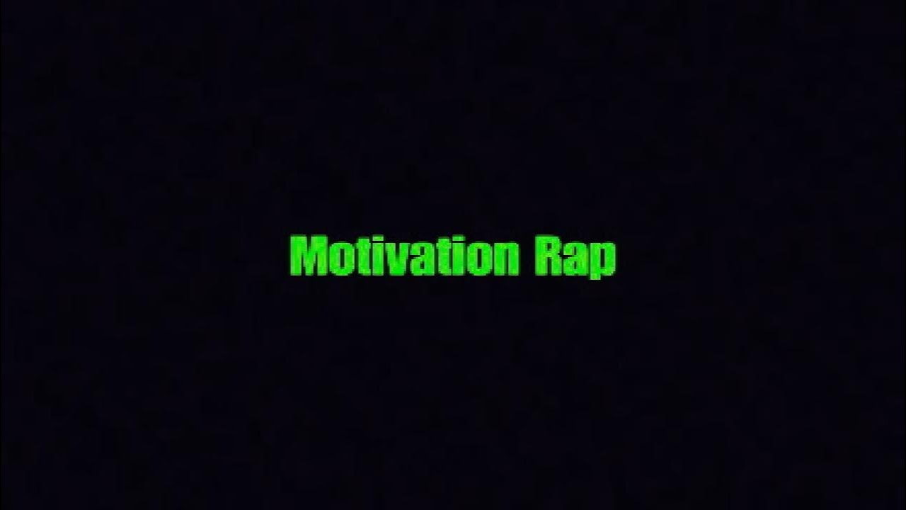Motivation Rap #1 - YouTube