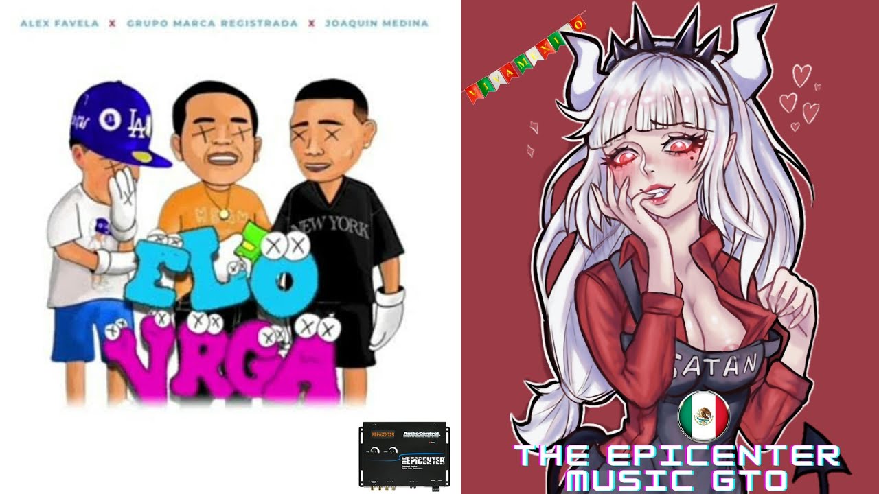 ELOVRGA "EPICENTER" - Alex Favela Ft Grupo Marca Registrada & Joaquin ...