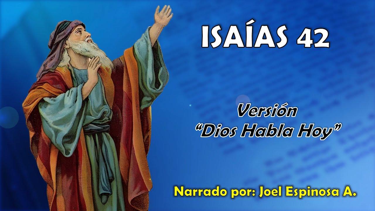 ISAIAS 42 | Versión: "Dios Habla Hoy" - YouTube