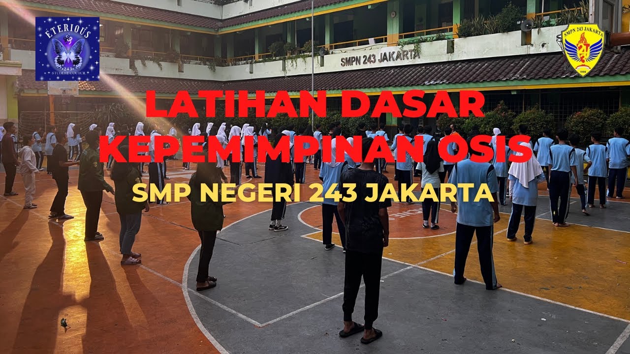 Latihan Dasar Kepemimpinan OSIS SMP Negeri 243 Jakarta 2022 - YouTube