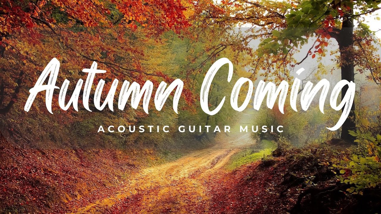 Autumn Coming Guitar Music | Aesthetic Fall Backgrounds # 34 - YouTube