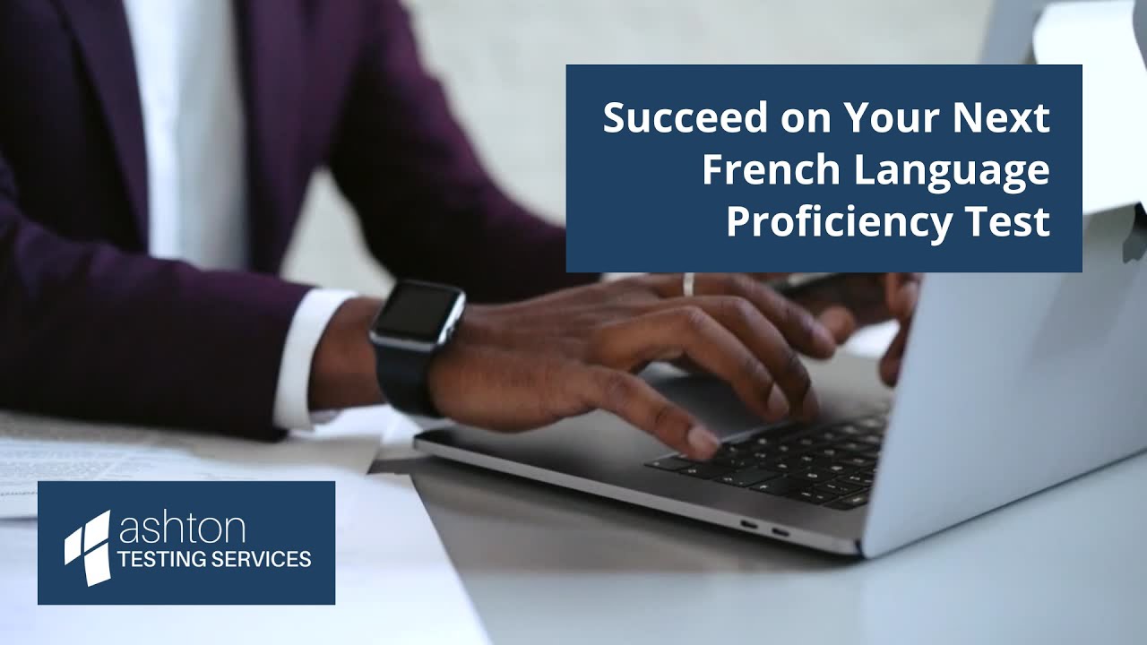 How to Succeed on Your Next French Language Proficiency Test - YouTube