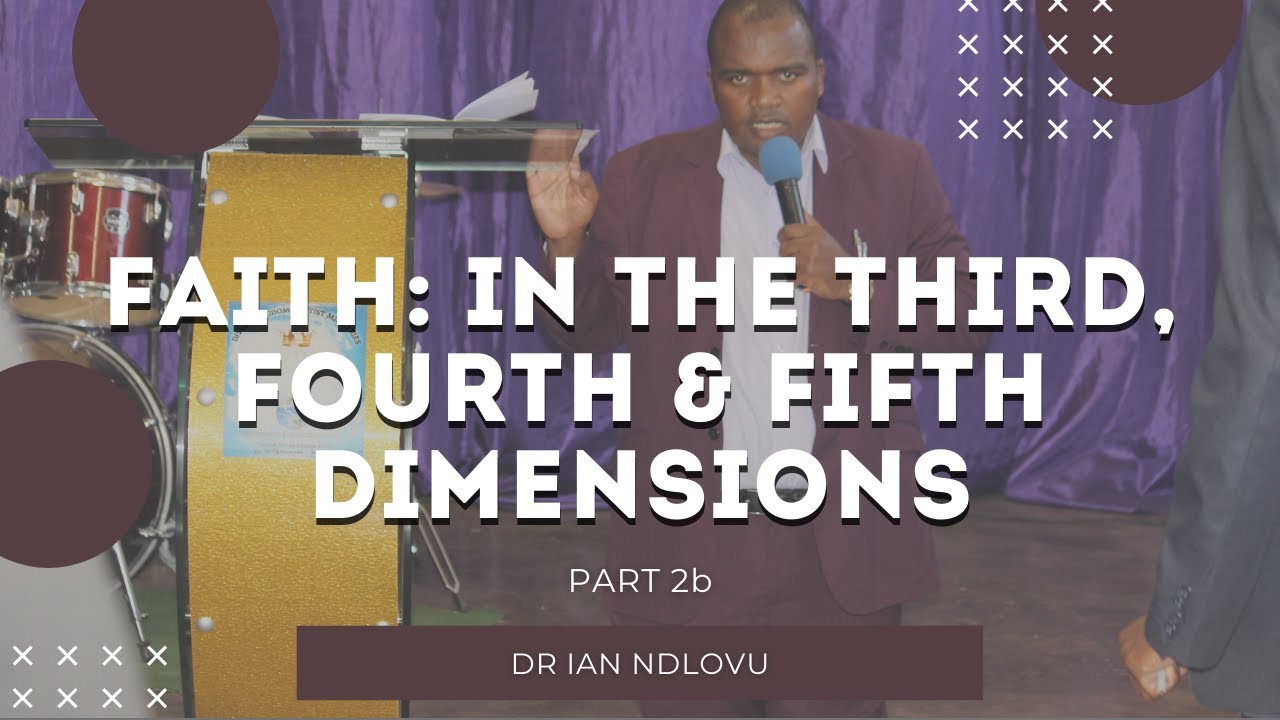 FAITH: In the Third, Fourth & Fifth Dimensions ~ Part 2b - Dr Ian ...