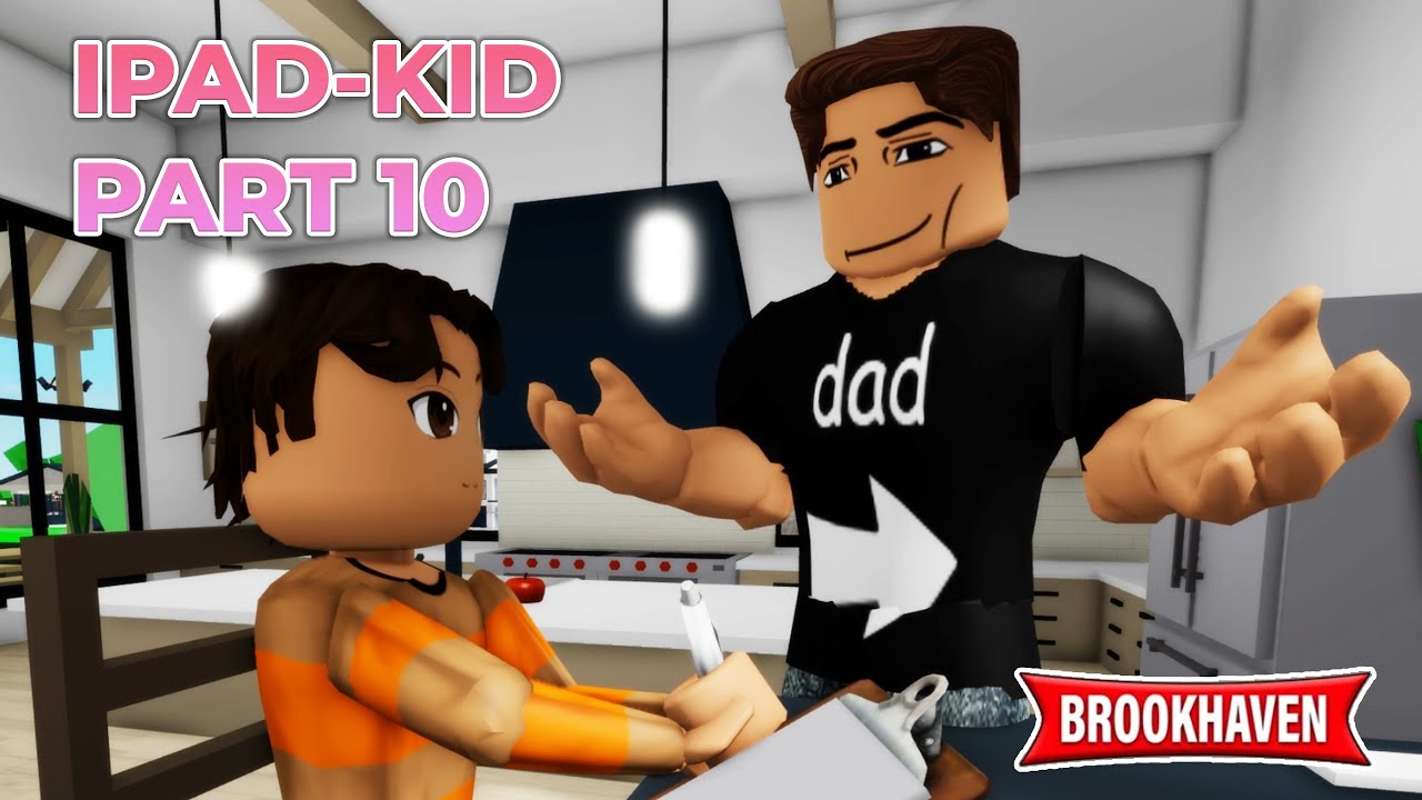 Brookhaven RP (Roblox) - Ipad-kid part 10 - YouTube