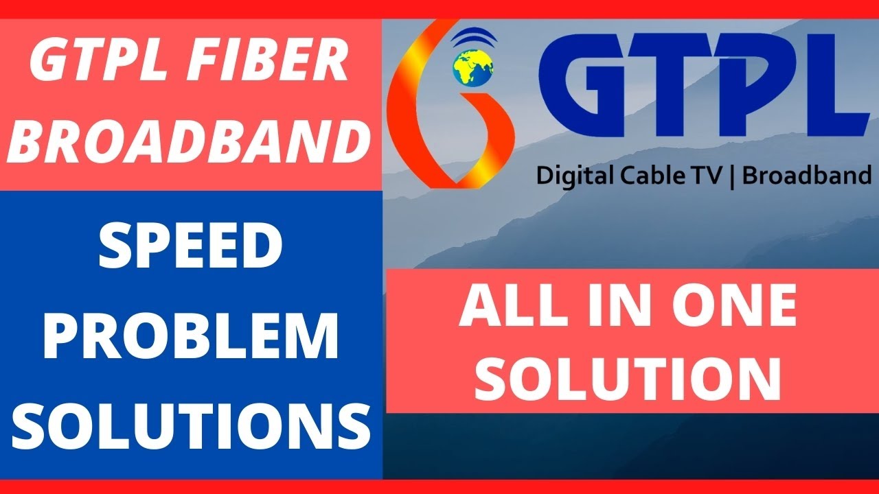 GTPL FIBER BROADBAND SPEED PROBLEM SOLUTIONS - YouTube