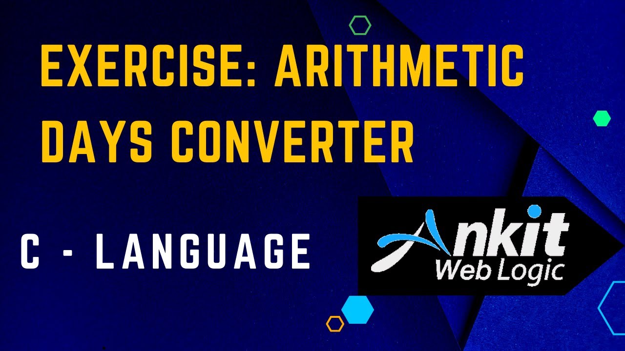 C Tutorial 27 - Arithmetic Exercise | Days Converter - YouTube