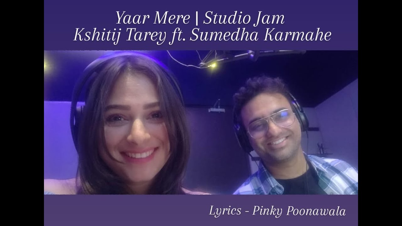 Yaar Mere | Studio Jam | Kshitij Tarey ft. Sumedha Karmahe | Pinky Poonawala | Valentine Special ...