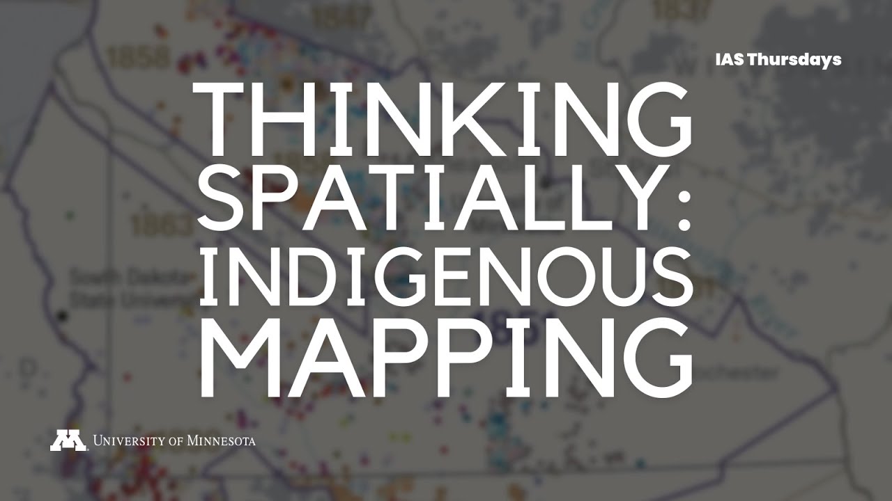 Thinking Spatially Symposium: Indigenous Mapping - YouTube