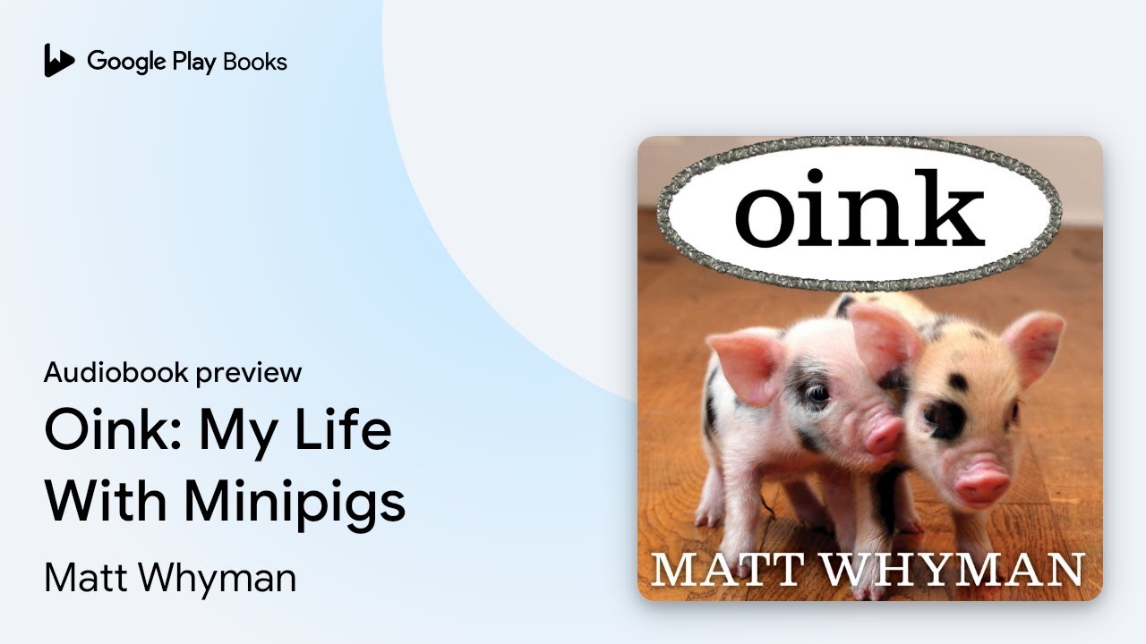 Oink: My Life With Minipigs by Matt Whyman · Audiobook preview - YouTube