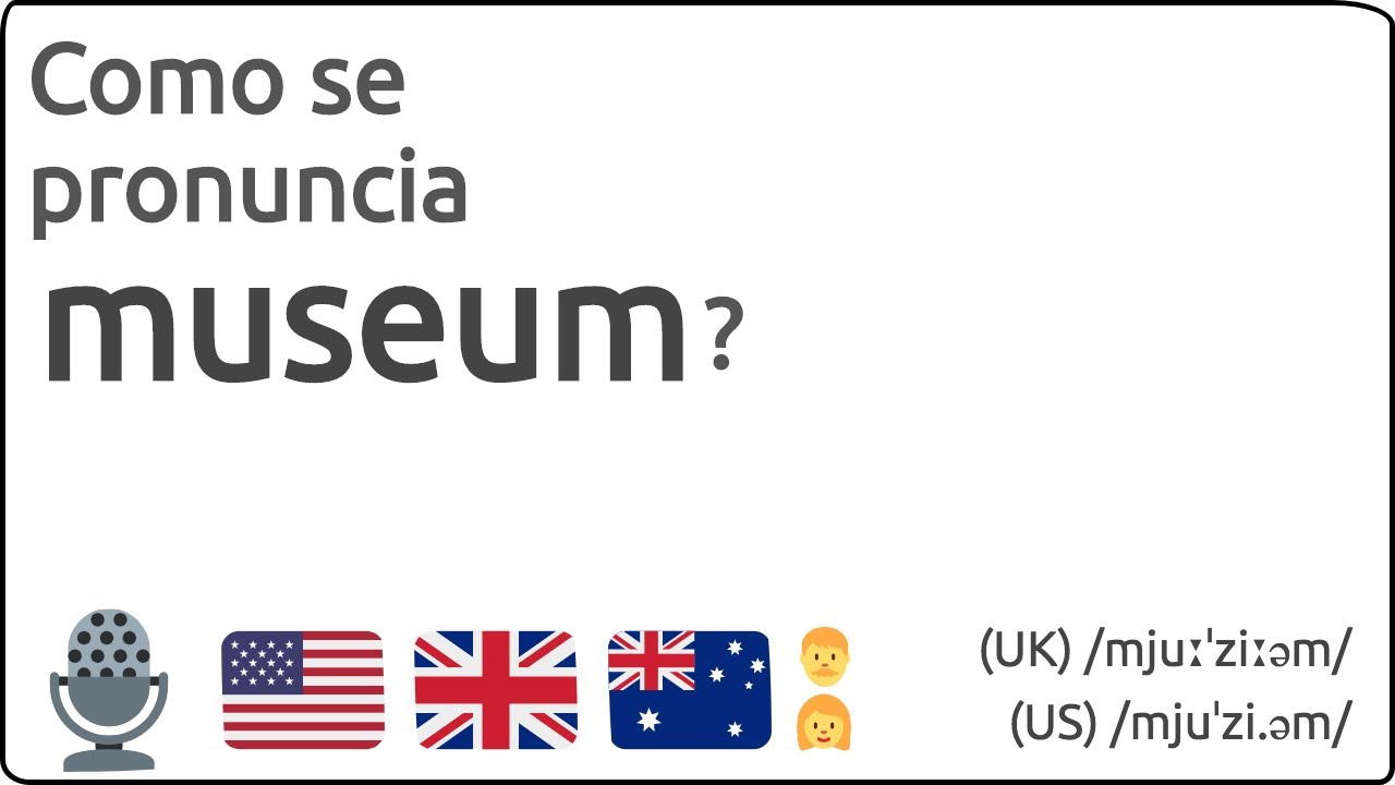 Como se pronuncia museum en ingles 🇺🇸 🇬🇧 🇦🇺 - YouTube