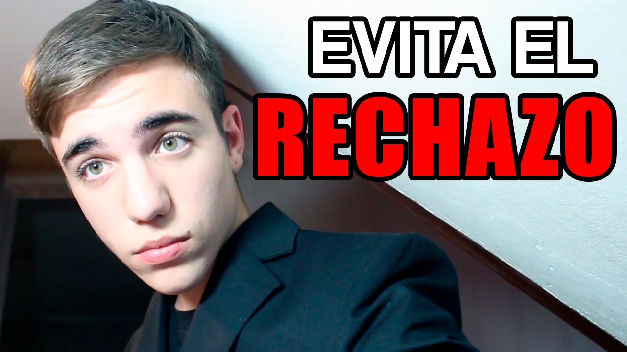 Cómo evitar el rechazo | Fran MG - YouTube