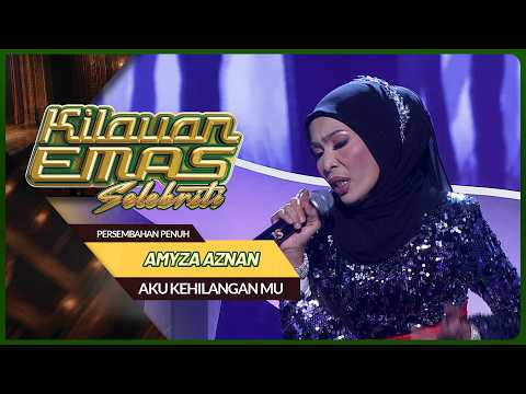 AMYZA AZNAN -AKU KEHILANGAN MU | KILAUAN EMAS SELEBRITI