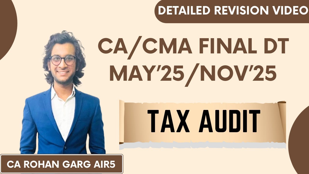 Tax Audit Detailed Revision May 25 CA Final DT |CA Rohan Garg AIR5 ...