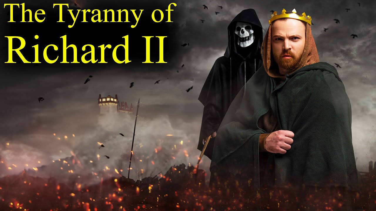 King Richard II and The Tyranny! Despot Monarch Who Ruled Through Fear ...
