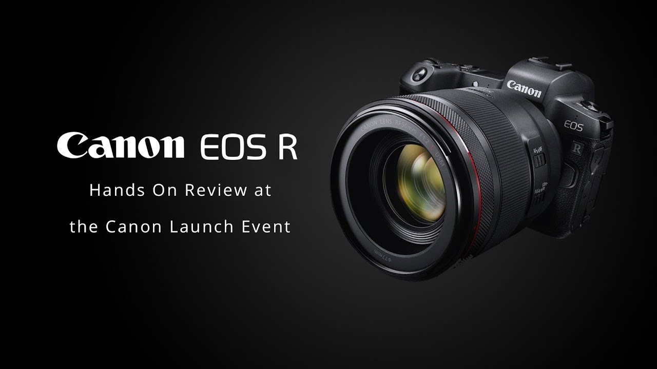 Canon EOS R Full Frame Mirrorless Camera | Review at Official Canon ...