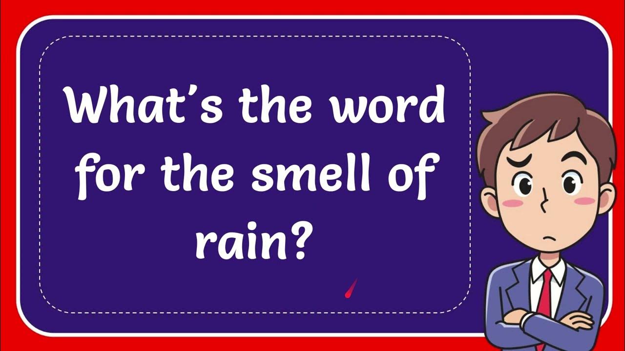What s The Word For The Smell Of Rain Answer YouTube what-s-the-word-for-the-smell-of-rain-answer-youtube