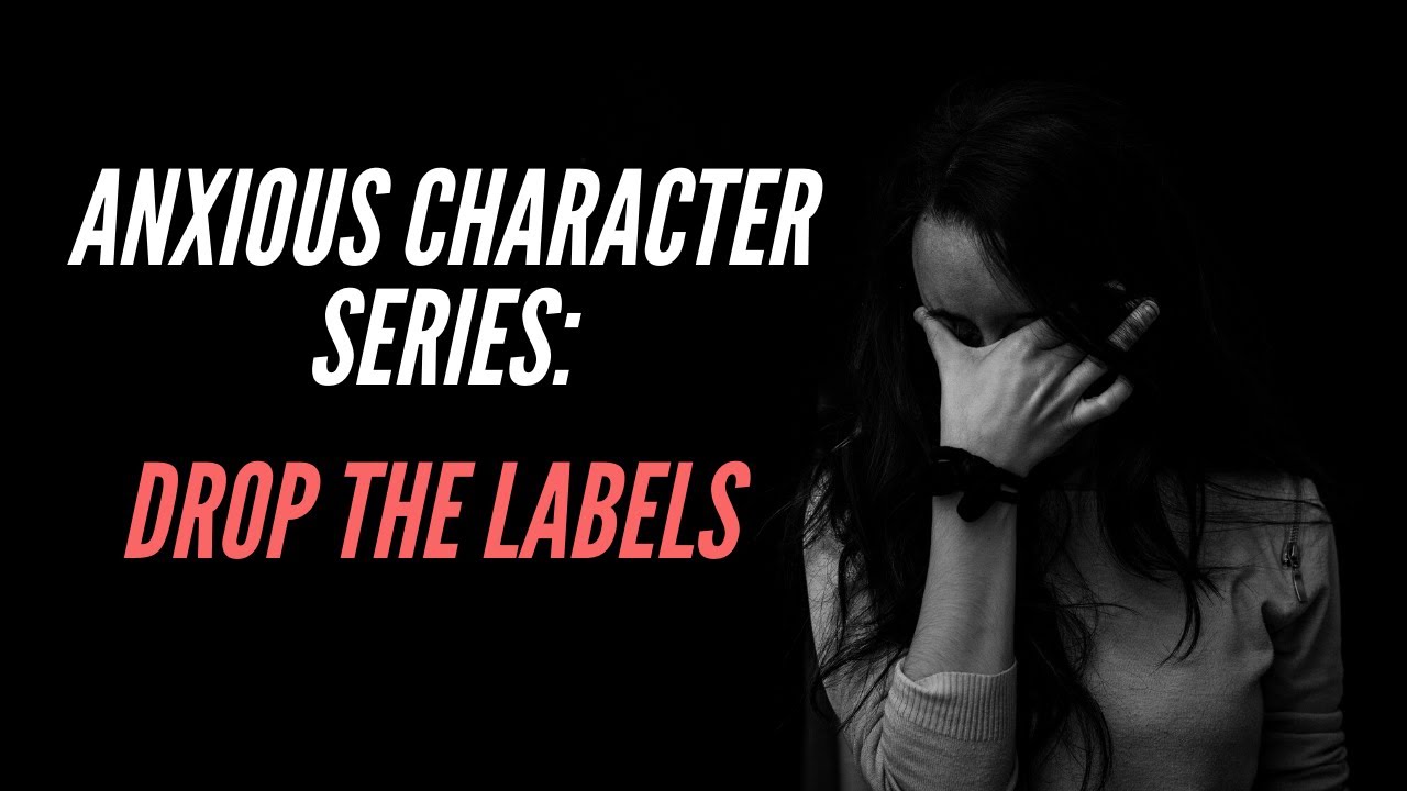 Writing Characters With Anxiety | Anxious Character Series - YouTube