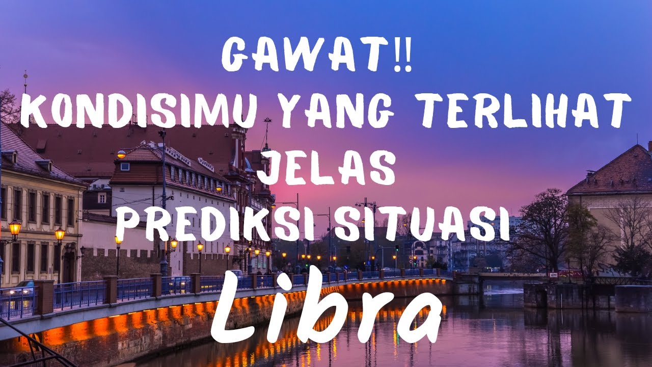 LIBRA♎️GAWAT‼️KONDISIMU YANG TERLIHAT JELAS PREDIKSI SITUASI🔮💯#libra # ...
