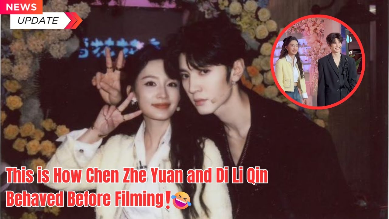 Humor and Harmony Here's How Chen Zhe Yuan & Di Li Qin Had Fun While ...