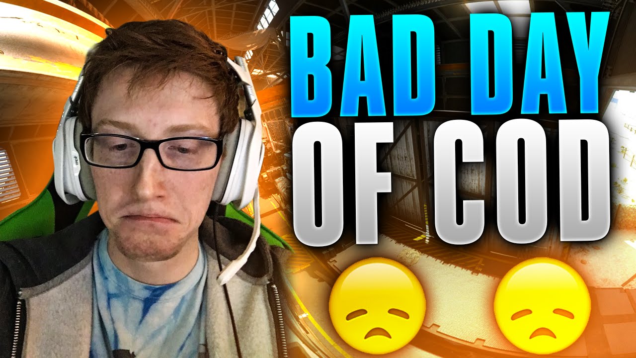 Bad Day of CoD - YouTube