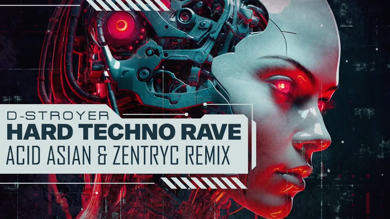 D-Stroyer - Hard Techno Rave (Acid Asian & Zentryc Remix) - YouTube