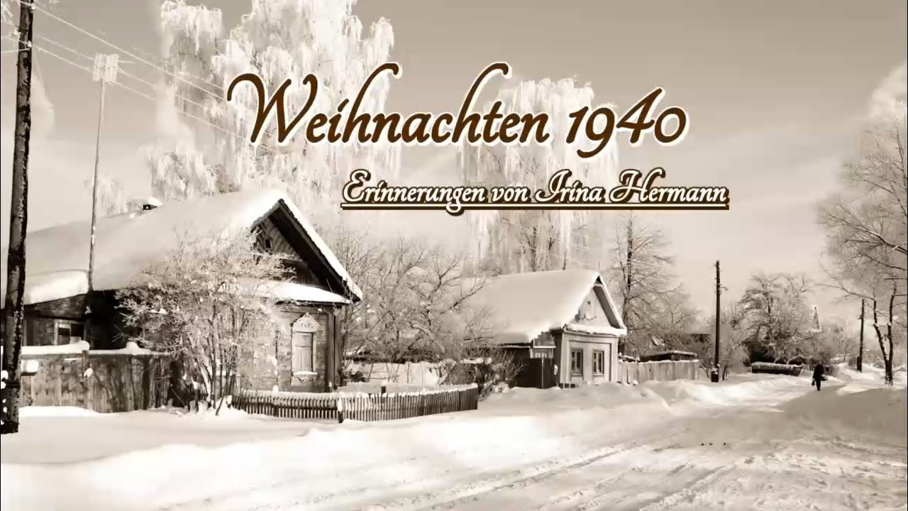 Weihnachten 1940 Erinnerungen von Irina Hermann - YouTube