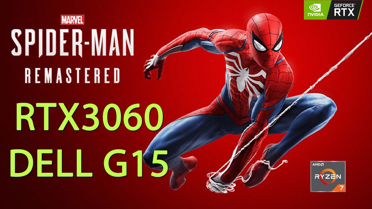 Spider-Man remaster Dell G15AMD Ryzen 7 5800H DDR4 16Gb Ram RTX 3060 ...