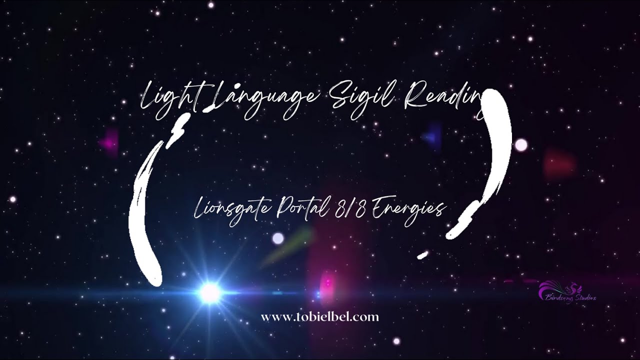 Light Language Sigil Reading for the 8/8 Lionsgate Portal - Sirian ...